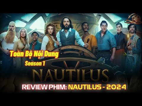 Review Phim: Nautilus - 2024 | Thuyền Trưởng Đối Đầu Với Thủy Quái Và Cái Kết