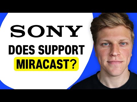 Does Sony TV Support Miracast?