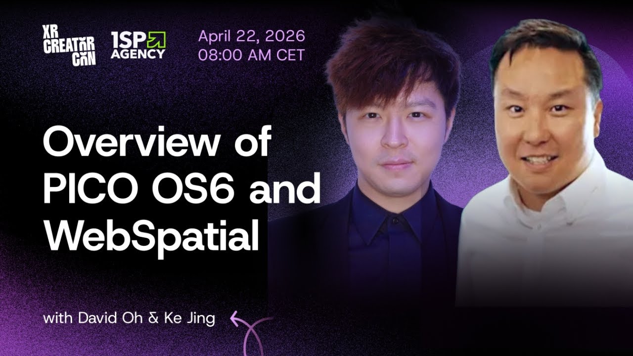 Overview of PICO OS6 and WebSpatial with David Oh & Ke Jing