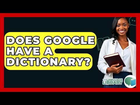 Does Google Have A Dictionary? - The Language Library