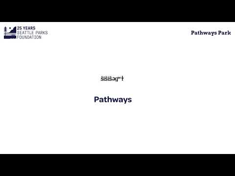 Pathways Park: Pathways in Southern Lushootseed