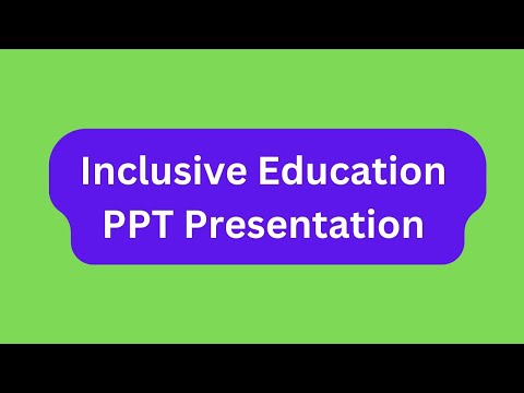 Inclusive Education PPT Presentation Seminar Download: Meaning, Aim, Principles