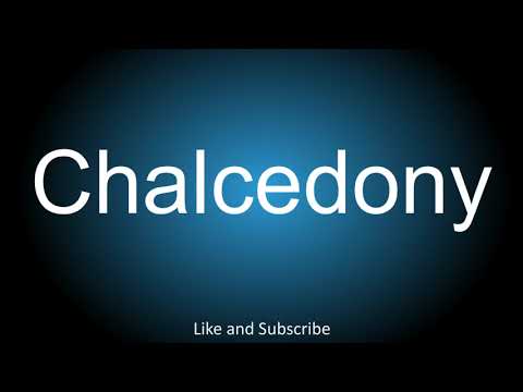 How to correctly pronounce - Chalcedony.