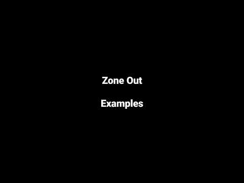 Zone Out - Examples