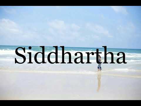 How To Pronounce Siddhartha🌈🌈🌈🌈🌈🌈Pronunciation Of Siddhartha