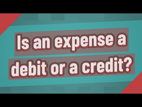 Is an expense a debit or a credit?