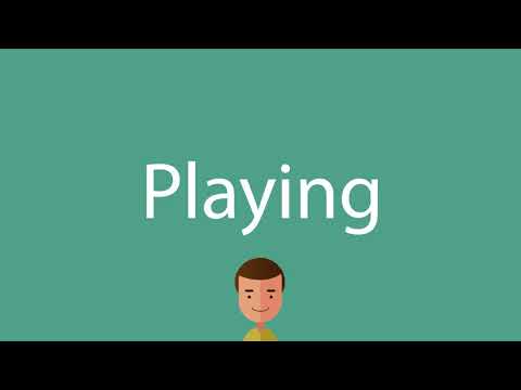 How to pronounce Playing