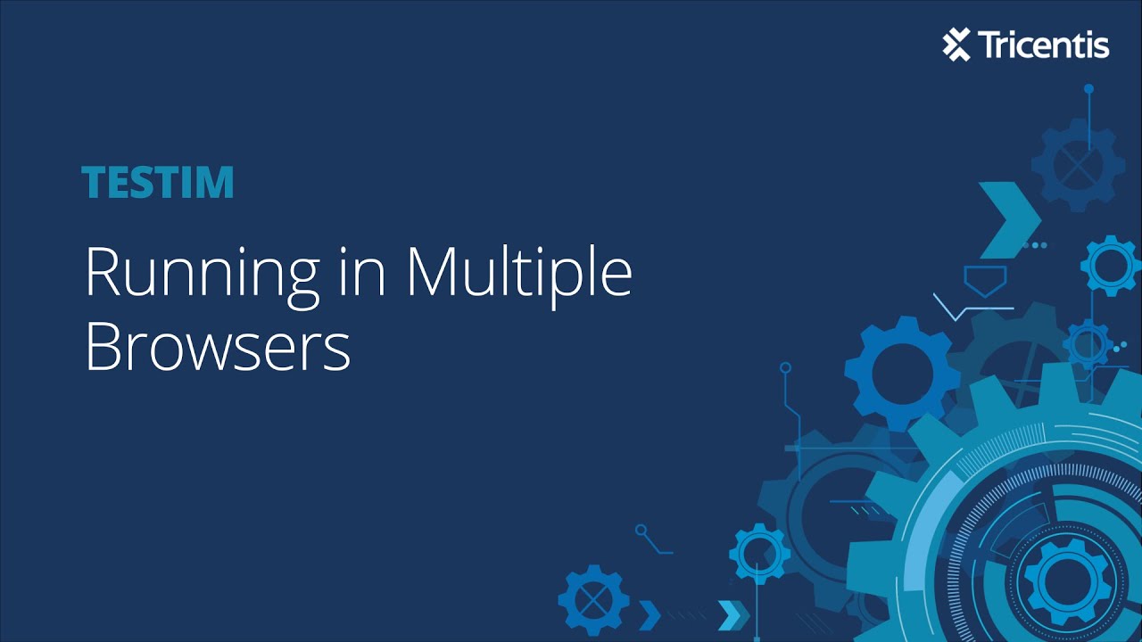 Testim: Running Tests in Multiple Browsers