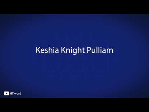 How to pronounce Keshia Knight Pulliam