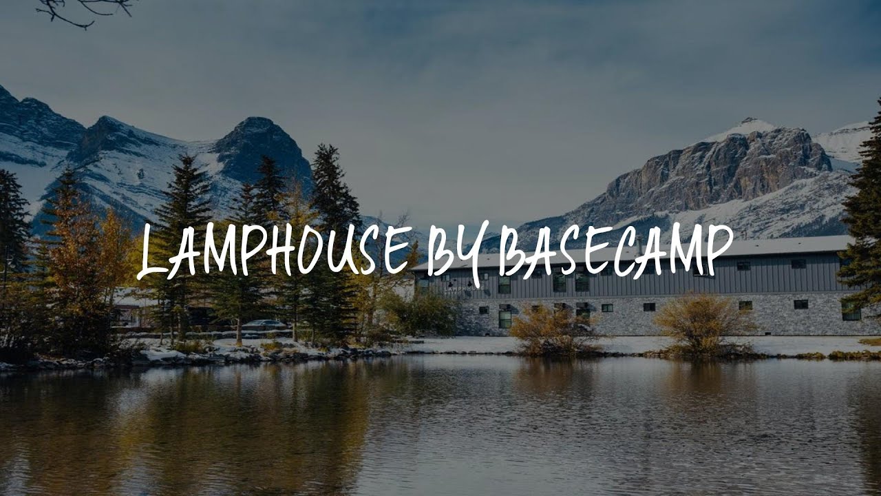 Lamphouse By Basecamp Review - Canmore , Canada