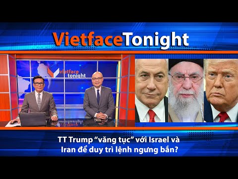 VF Tonight | TT Trump “văng tục” với Israel và Iran để duy trì lệnh ngưng bắn? | 6/24/25