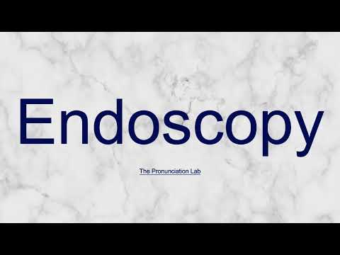 Endoscopy Pronunciation: How to Say Endoscopy | How to Pronounce Endoscopy