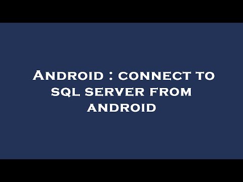Android : connect to sql server from android
