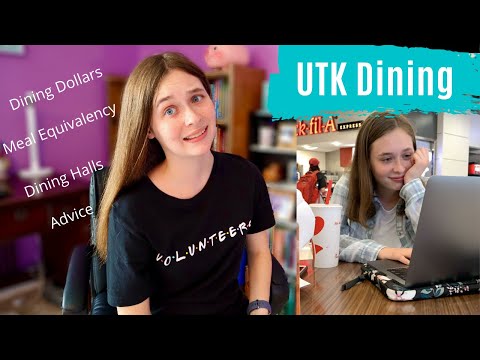 UTK Dining: Freshman Dining Plan, Meal Equivalency, and Advice//University of Tennessee Knoxville