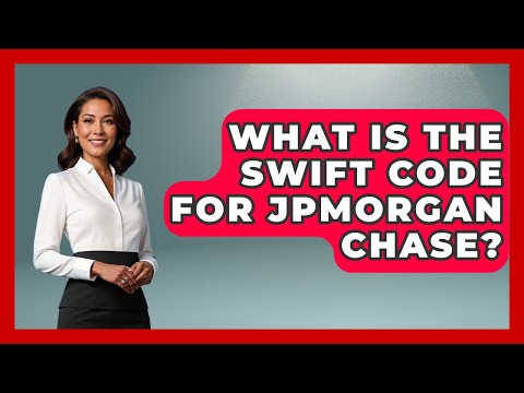 What Is The SWIFT Code For JPMorgan Chase? - Ask Your Bank Teller