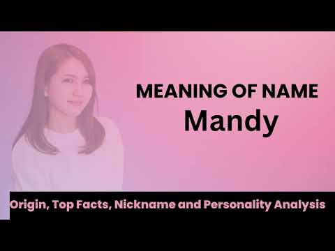 Mandy Baby Name Facts, Meaning, Personality, Nickname, Origin, Popularity, Similar Names and Poetry