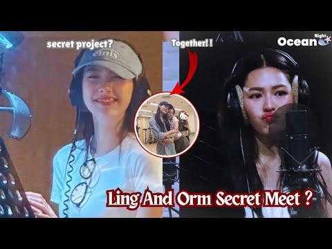 (LingOrm) Ling And Orm Secretly Meets Each Other For Secret Projects?