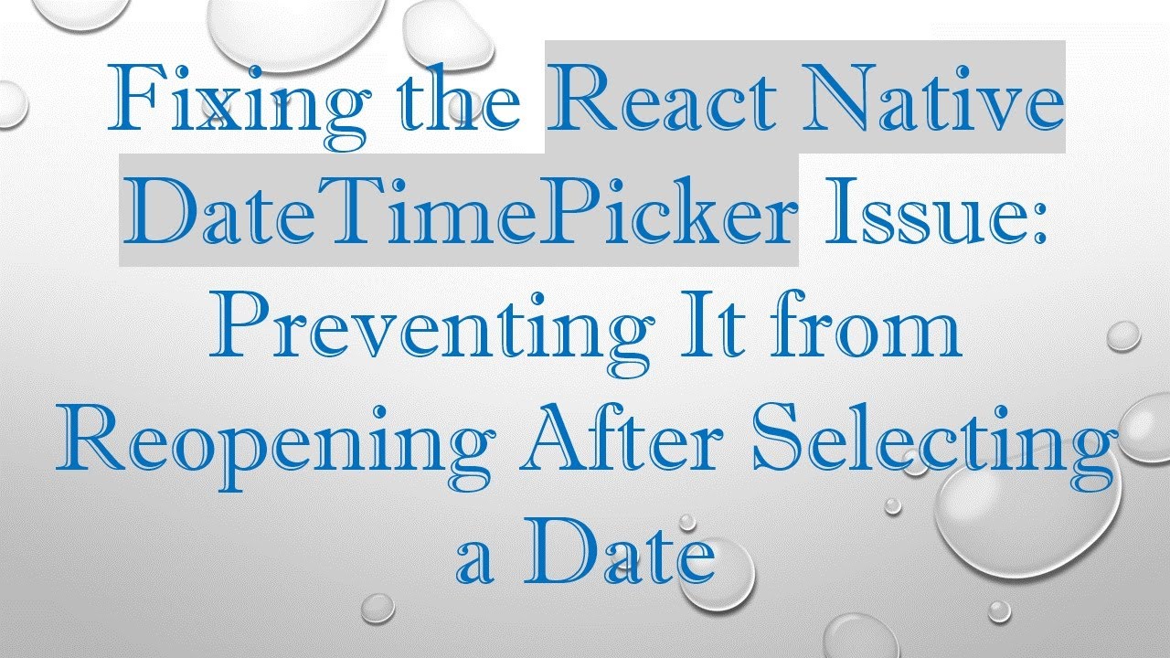 Fixing the React Native DateTimePicker Issue: Preventing It from Reopening After Selecting a Date