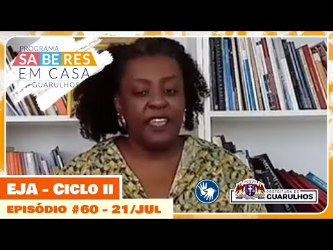 EJA Ciclo II | Episódio 60 - quarta, 21 de julho