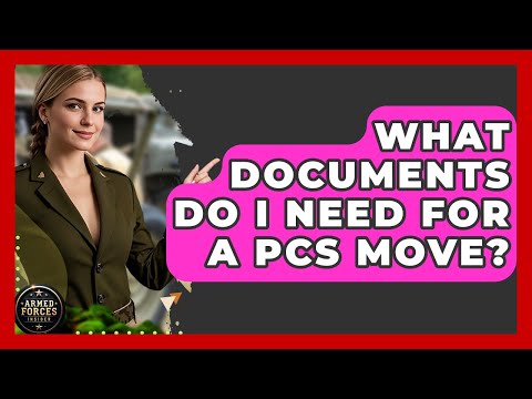 What Documents Do I Need for a PCS Move? | Armed Forces Insider