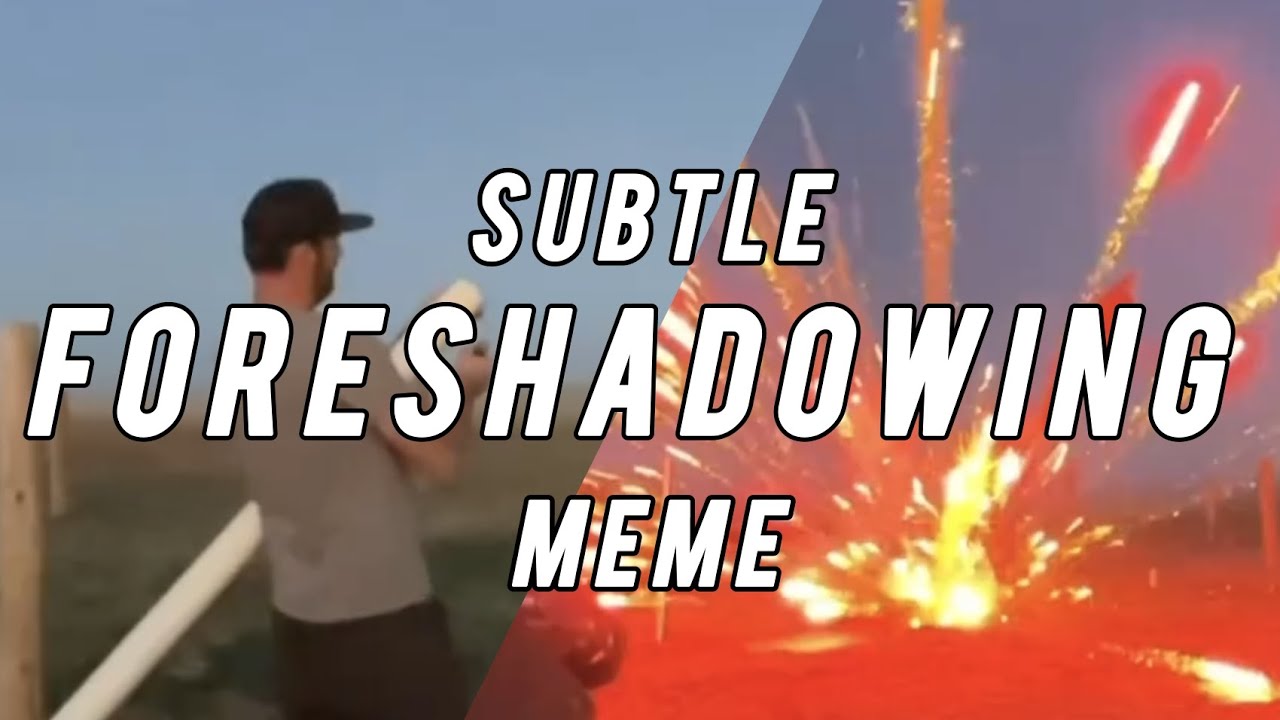 Subtle Foreshadowing Meme Compilation