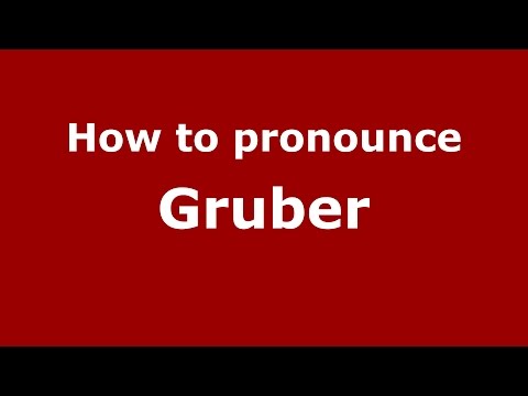 How to pronounce Gruber (Italian/Italy) - PronounceNames.com