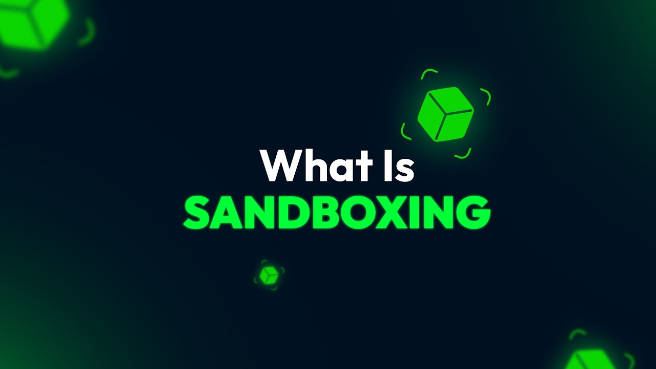 What Is Sandboxing in Cybersecurity?