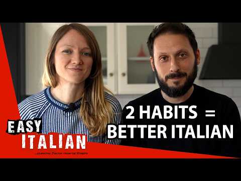 2 Everyday Habits to Improve Your Italian by 2025 | Easy Italian