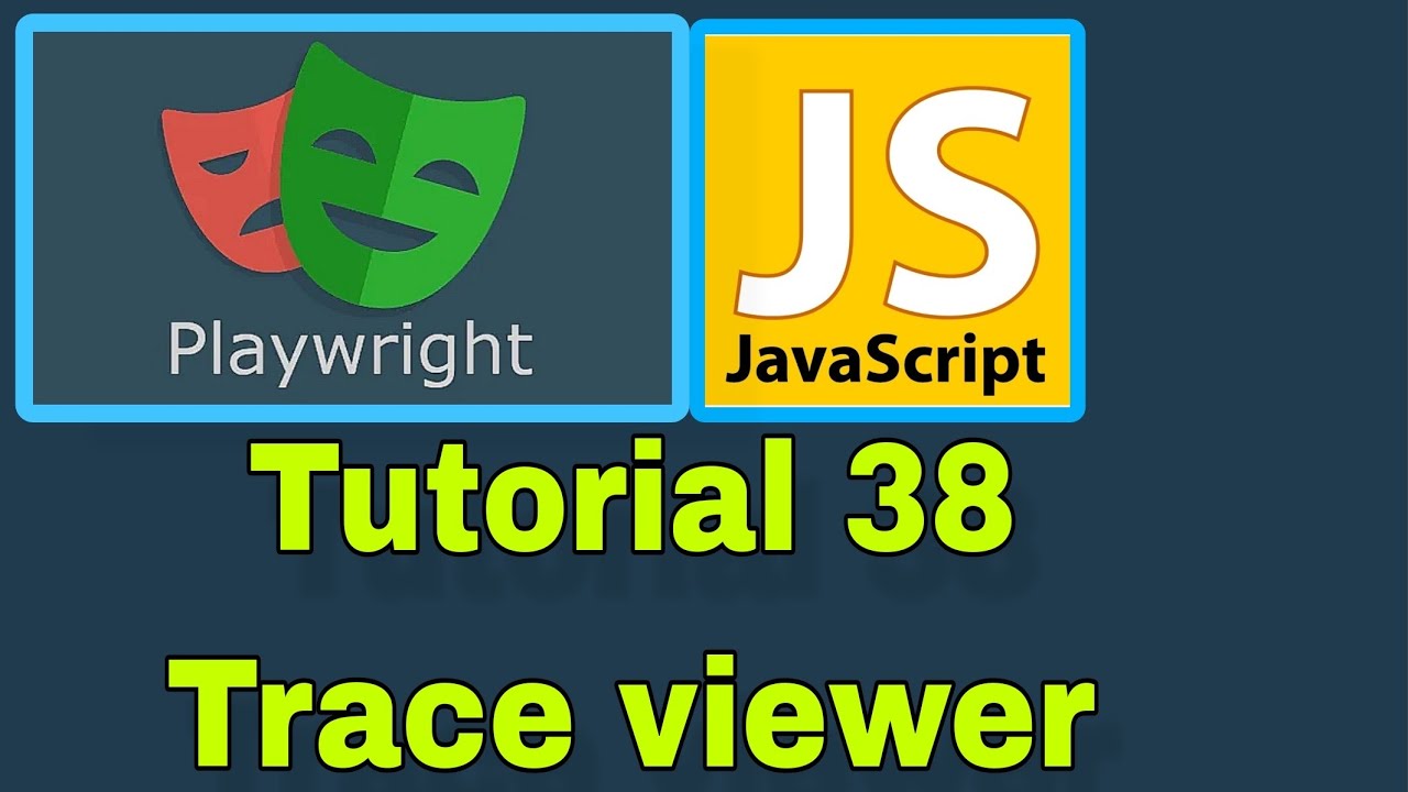 Playwright with JavaScript - 38 : Trace Viewer