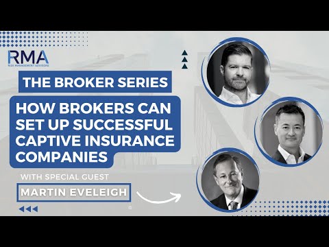The Broker Series: How Brokers Set Up Successful Captives For Their Clients