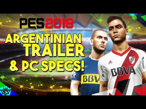 [TTB] PES 2018 - Argentinian Trailer & PC Specs Announced!