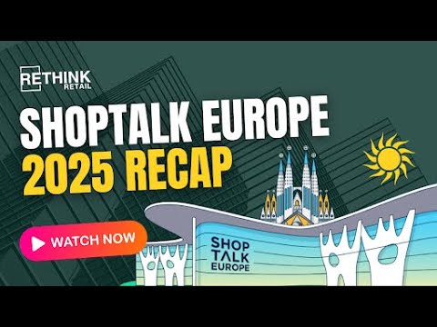 Event Recap | Shoptalk Europe 2025