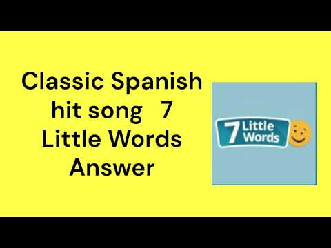 Classic Spanish hit song 7 Little Words Answer