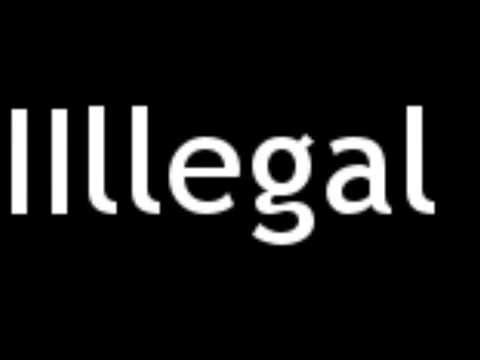 How to Pronounce Illegal