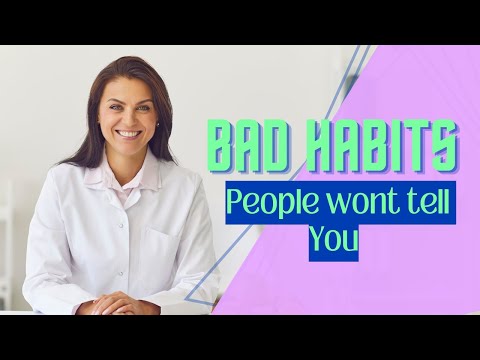 Some Bad Habits people Do Not Know How To Tell YOU