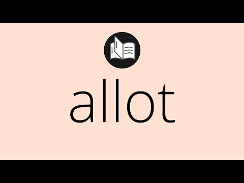 What ALLOT means • Meaning of ALLOT • allot MEANING • allot DEFINITION