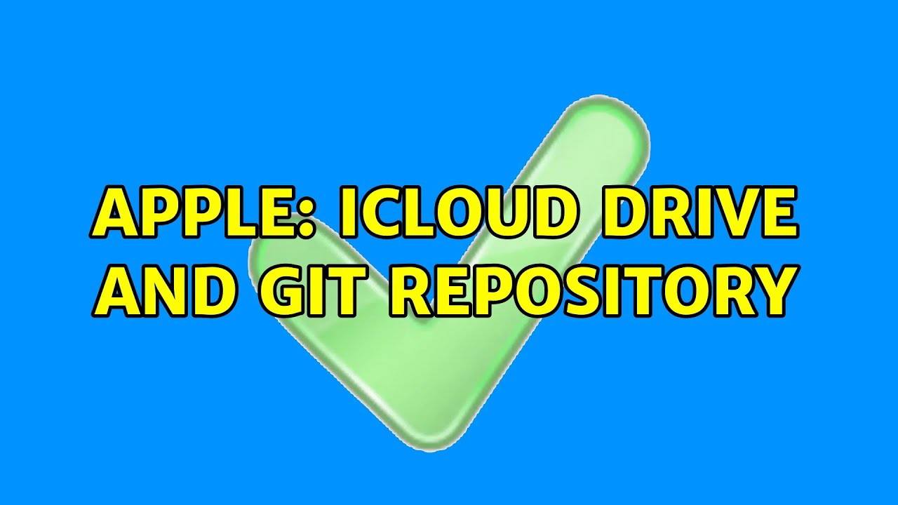 Apple: iCloud drive and git repository (2 Solutions!!)