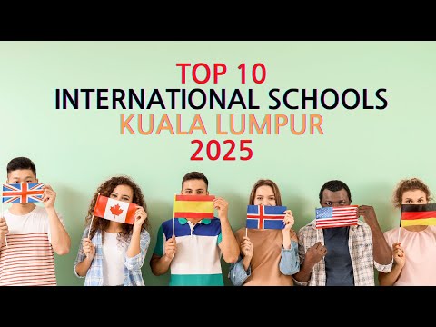 Top 10 International Schools in Kuala Lumpur Malaysia