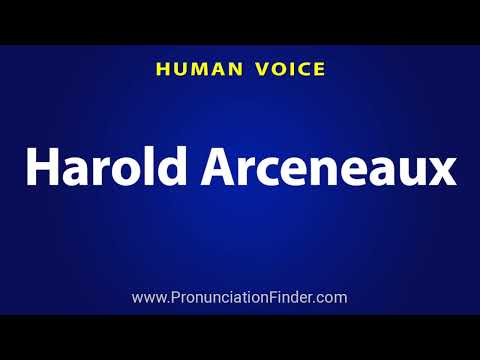 How To Pronounce Harold Arceneaux