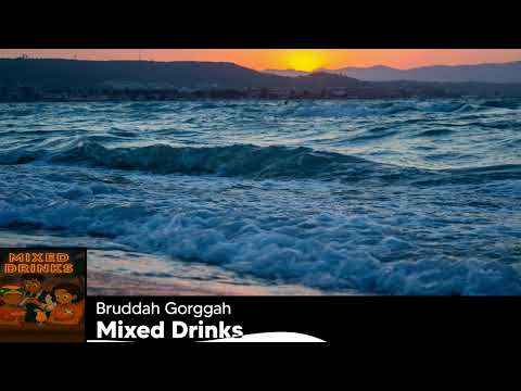 Bruddah Gorggah - Mixed Drinks Official Lyrics Video