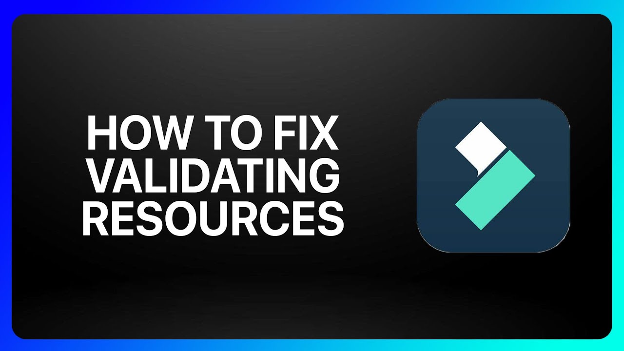 How To Fix Filmora Validating Resources Tutorial