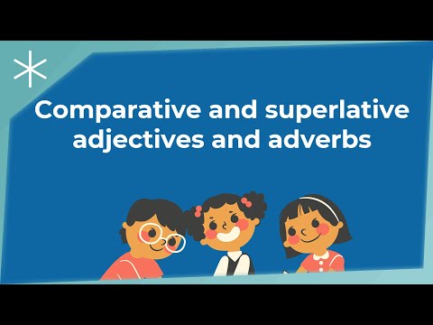 Comparative and superlative adjectives and adverbs