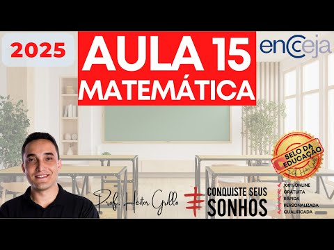 ENCCEJA 2025 - MATEMÁTICA E SUAS TECNOLOGIAS - AULA 15 | Professor Heitor Grillo