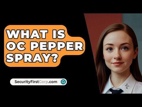 What Is OC Pepper Spray? - SecurityFirstCorp.com