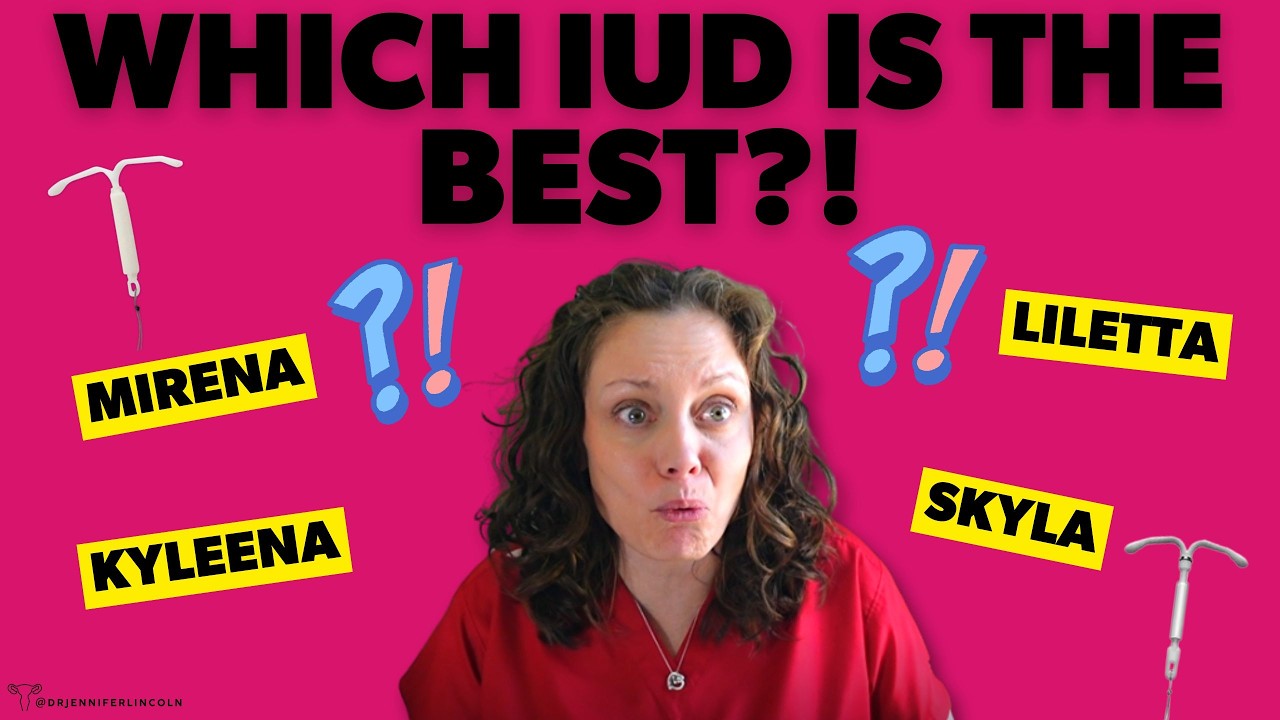 Which progestin IUD is the BEST?!  **Mirena/Liletta/Kyleena/Skyla**  | Dr. Jennifer Lincoln