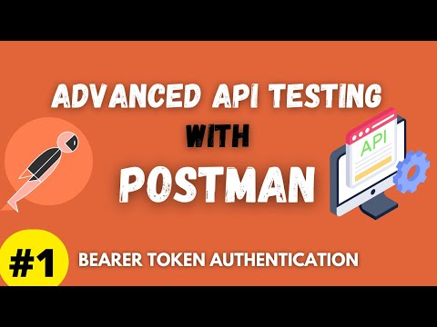 Advanced Testing with Postman - Bearer Token Authentication via scripting