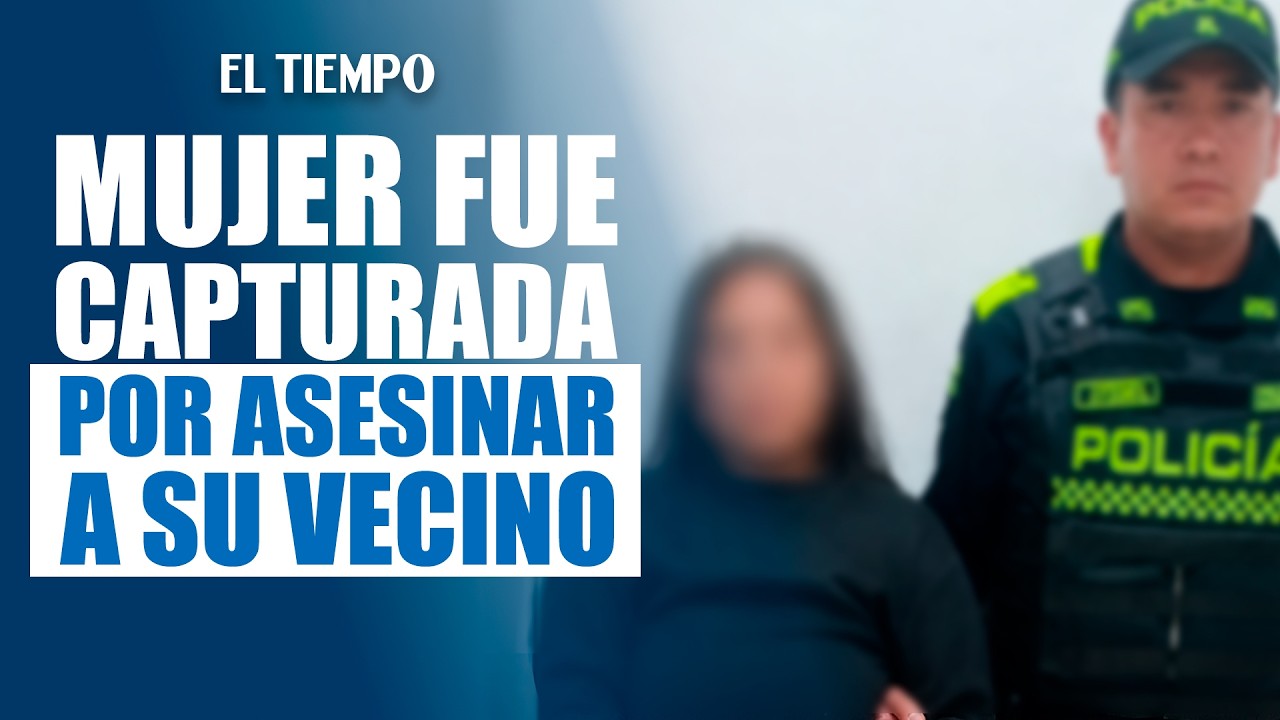 Woman arrested after deadly fight with her neighbor in Bosa | EL TIEMPO