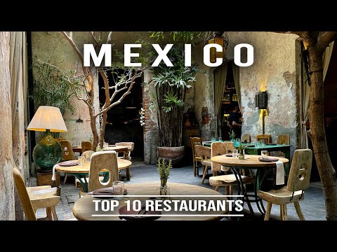MEXICO: The Top 10 Best Restaurants