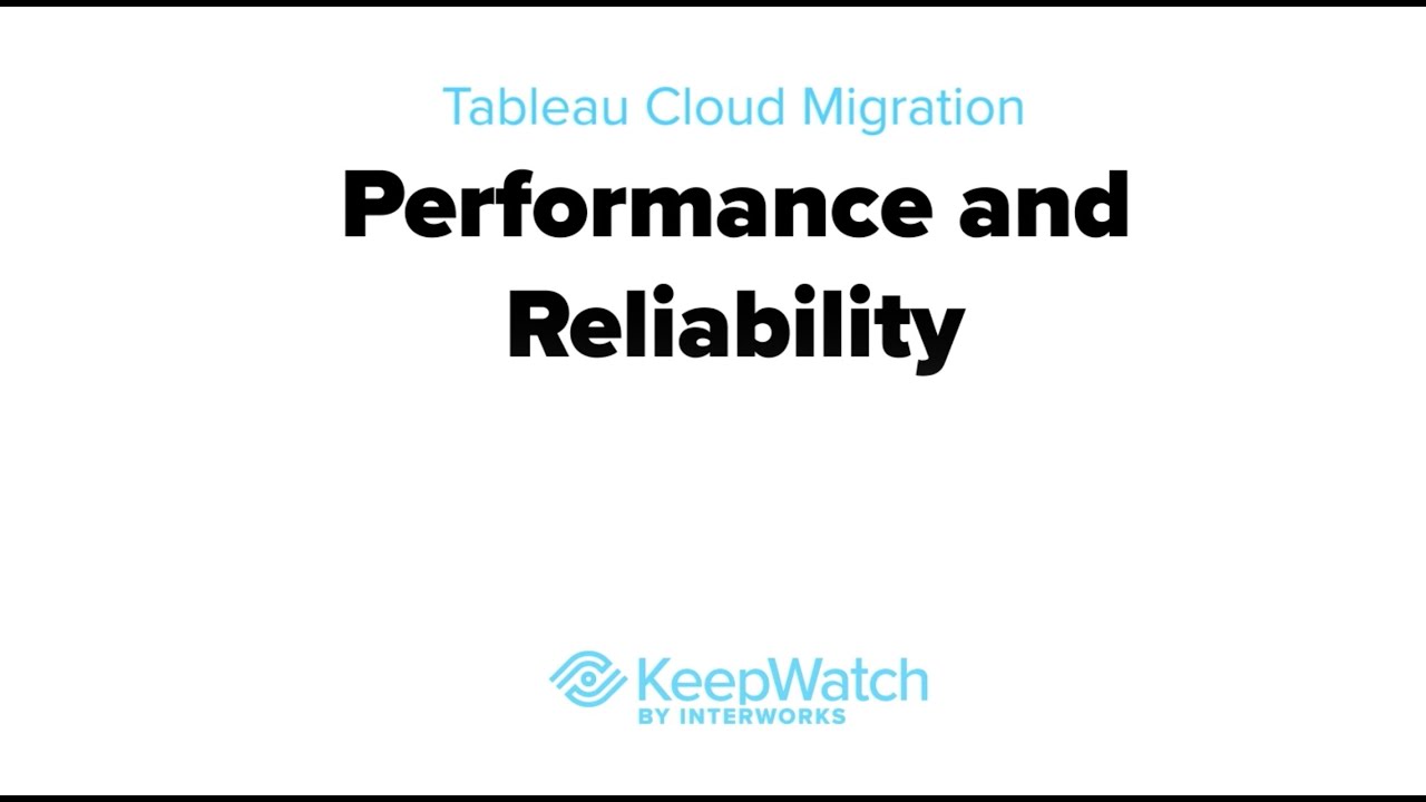 Tableau Cloud Migration Performance & Reliability