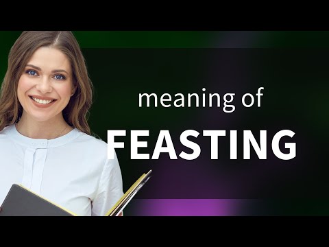 Feasting | what is FEASTING meaning